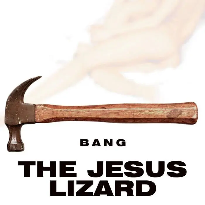 The Jesus Lizard - Bang! (Singles Compilation)
