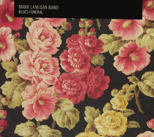 Mark Lanegan Band - Blues Funeral