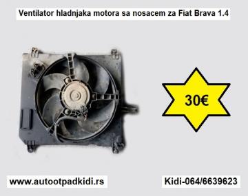 VENTILATOR HLADNJAKA MOTORA SA NOSACEM ZA FIAT BRAVA 1.4
 FIAT BRAVA