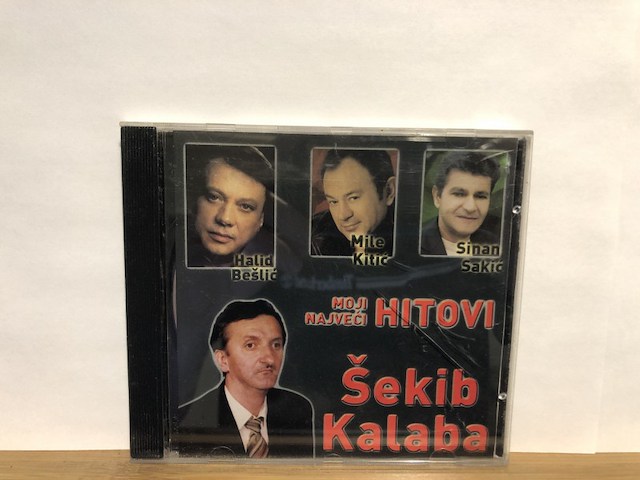 Šekib Kalaba - Moji Najveći Hitovi