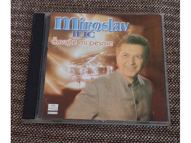CD-MIROSLAV ILIĆ-ČUVAJTE MI PESME-ORIGINAL