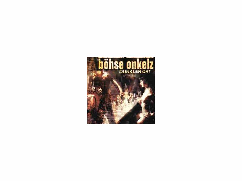 Böhse Onkelz - Dunkler Ort