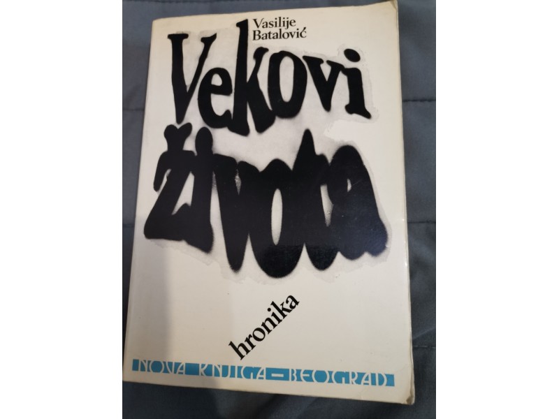 Vasilije Bulatović, VEKOVI ŽIVOTA