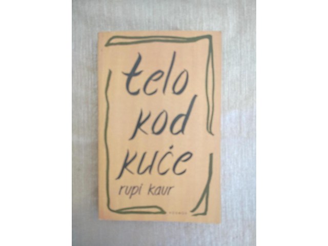 Telo kod kuće - Rupi Kaur * kao Nova