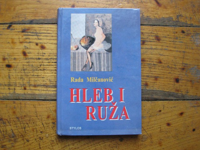 RADA MILČANOVIĆ - HLEB I RUŽA NOVA