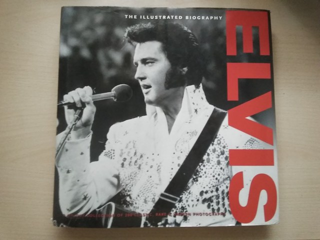 ELVIS the illustrated biography