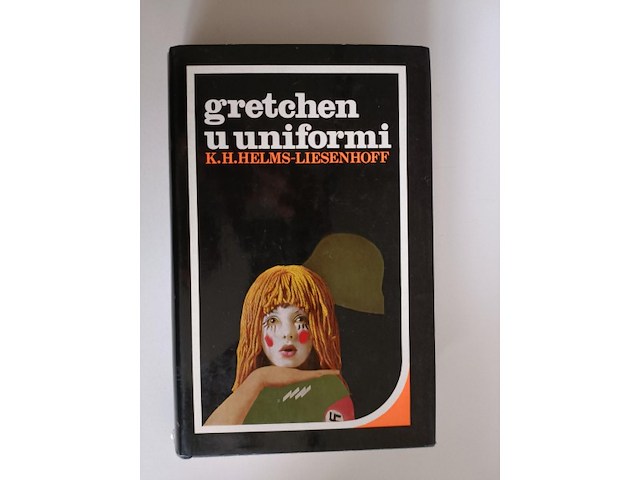Gretchen u uniformi - K. H. Helms liesenhoff