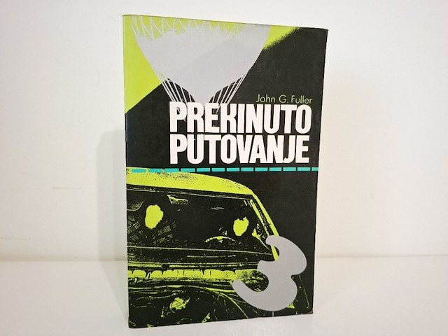 Prekinuto putovanje  - John G. Fuller