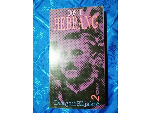Dragan Kljakić: Dosije Hebrang