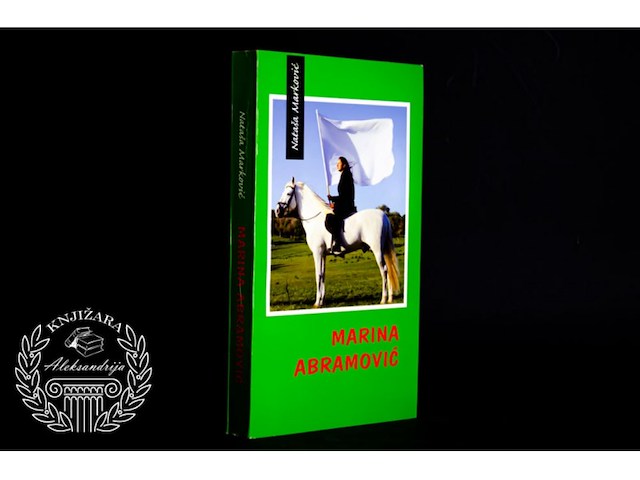 MARINA ABRAMOVIĆ / HERIONA NARCISTIČKE KULTURE - Nataša Marković