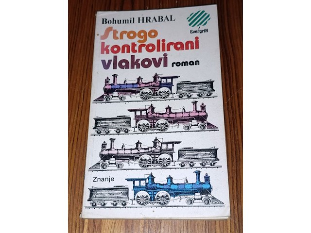 Strogo kontrolirani vlakovi - Bohulim Hrabal