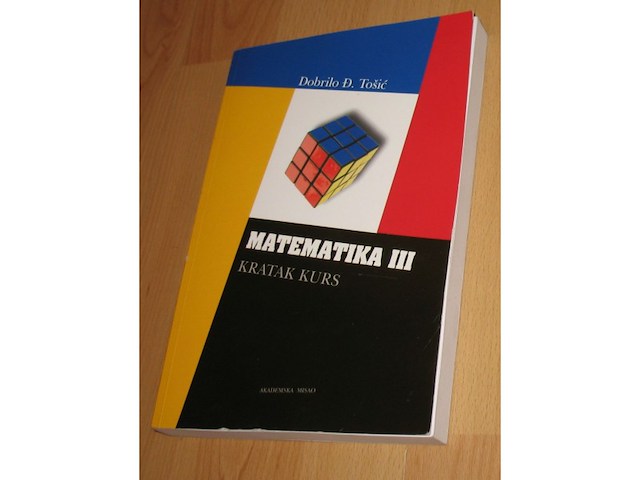 MATEMATIKA 3 KRATAK KURS Tosic