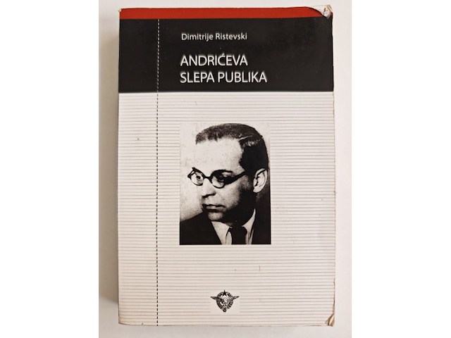 Andrićeva slepa publika - Dimitrije Ristevski