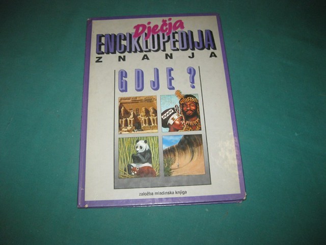 Dječja enciklopedija znanja GDJE?