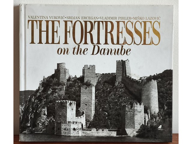 THE FORTRESSES ON THE DANUBE - Ercegan, Brdar, Pihler