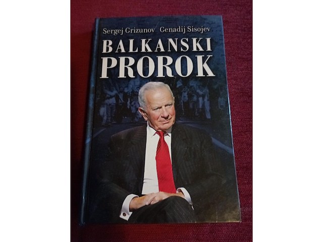 Balkanski prorok -  Sergej Grizunov, Genadij Sisojev