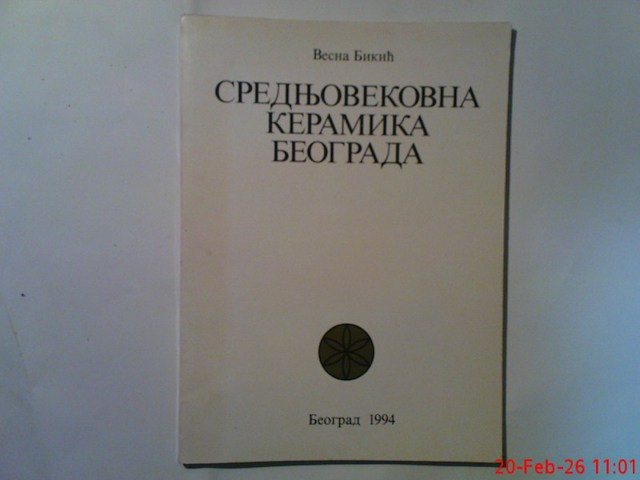 VESNA BIKIC - SREDNJEVEKOVNA KERAMIKA BEOGRADA