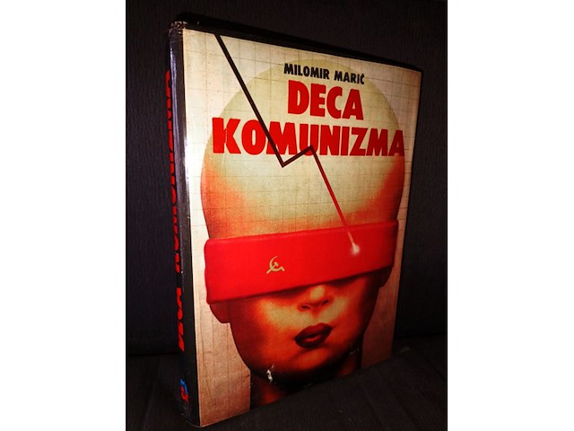 DECA KOMUNIZMA - Milomir Marić