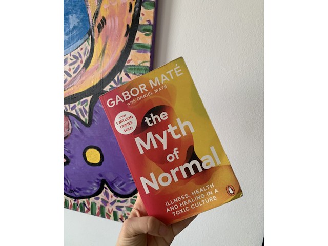 Gabor Mate The Myth of Normal