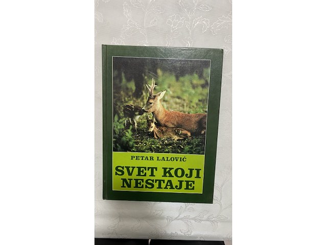 Svet koji nestaje  - Petar Lalović