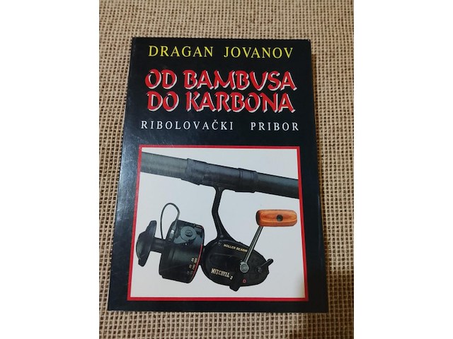 OD BAMBUSA DO KARBONA - Dragan Jovanov