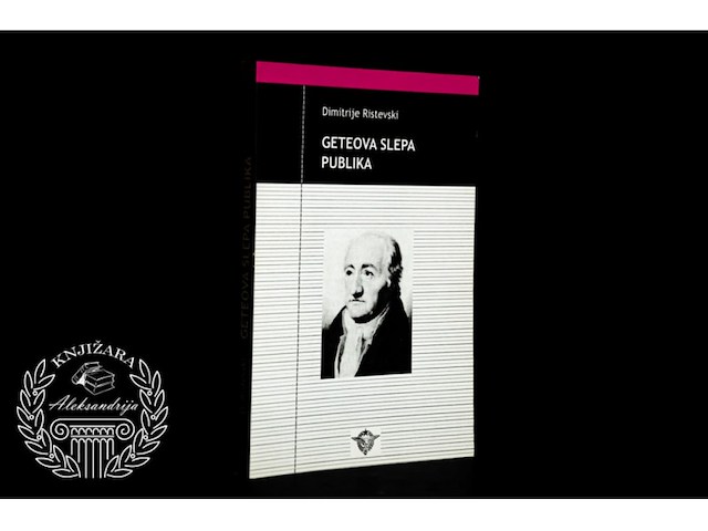 GETEOVA SLEPA PUBLIKA - Dimitrije Ristevski