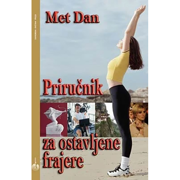 Priručnik za ostavljene frajere – Met Dan