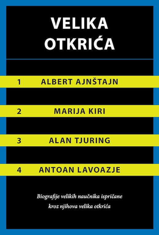 Velika otkrića - komplet od 4 knjige (Ajnštajnov kosmos, Opsesivni genije, Čovek koji je suviše znao, Lavoazje u godini prvoj)