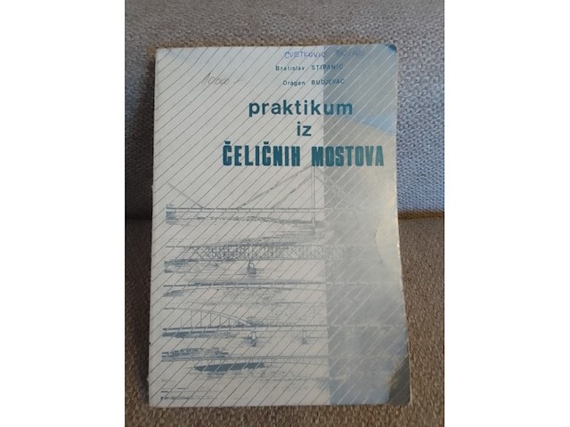 Praktikum iz čeličnih mostova-B. Stipanić, D. Budjevac
