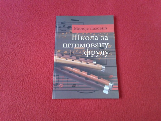 Škola za štimovanu frulu - Miloje Lazović