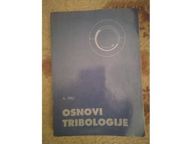 Osnovi tribologije - Aleksandar Rac
