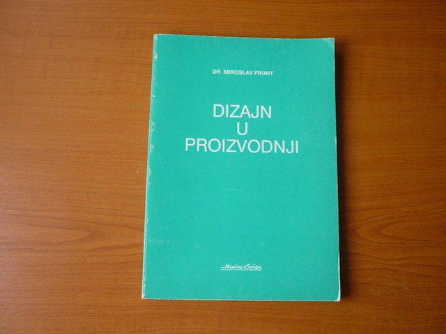 Miroslav Fruht DIZAJN U PROIZVODNJI