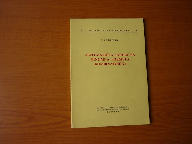 MATEMATIČKA INDUKCIJA BINOMNA FORMULA KOMBINATORIKA