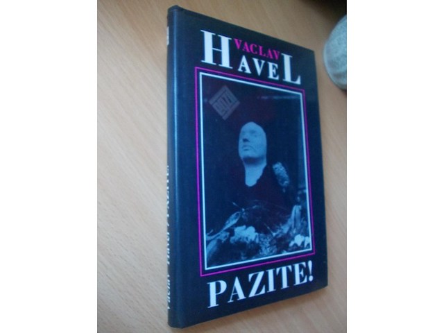 PAZITE  - VACLAV HAVEL