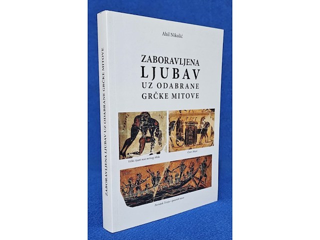 Zaboravljena ljubav uz odabrane grčke mitove : roman /