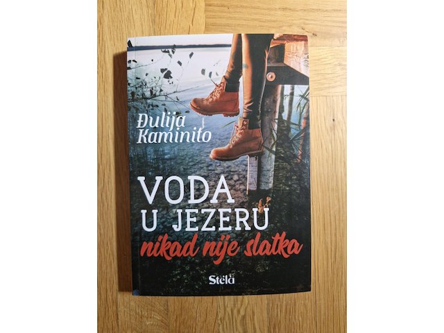 Voda u jezeru nikad nije slatka - Đulija Kaminito