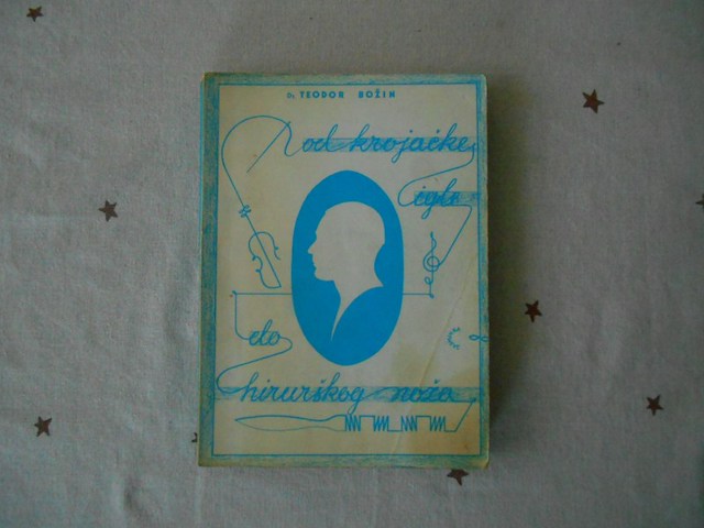 Teodor Božin - Od krojačke igle do hirurškog noža