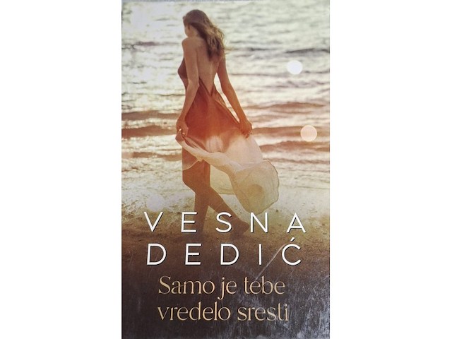 Samo je tebe vredelo sresti -Vesna Dedić