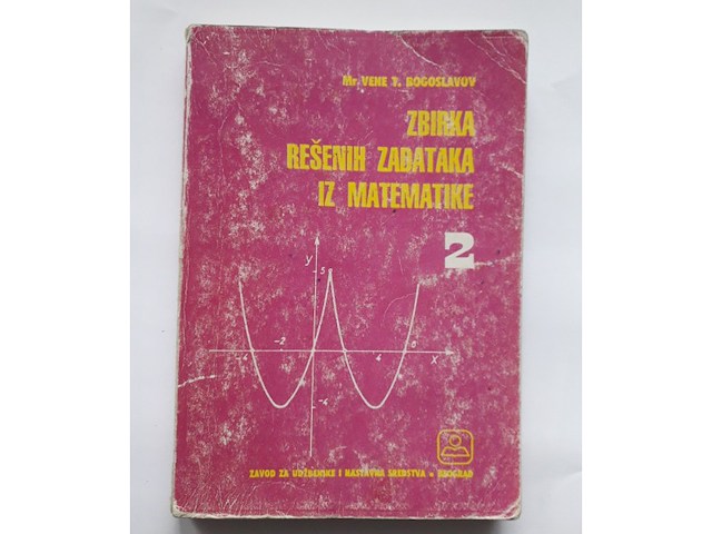 Vene Bogoslavov - Zbirka rešenih zadataka iz matematike