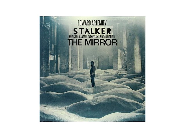 Edward Artemiev - Stalker / The Mirror: Music From Andrey Tarkovsky`S Motion P