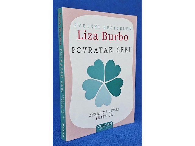 Povratak sebi : otkrijte svoje pravo ja - Liza Burbo