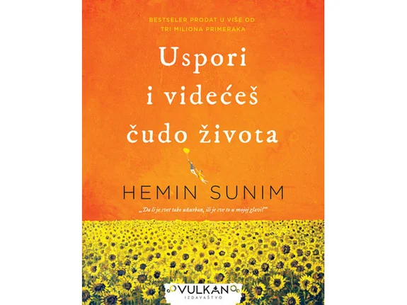 Uspori i videćeš čudo života - Hemin Sunim