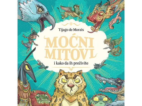 Moćni mitovi i kako da ih preživite - Tijago de Morais
