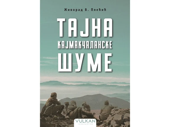 Tajna kajmakčalanske šume - Živorad V. Plećić