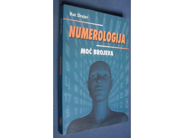 NUMEROLOGIJA - Moć brojeva - Rut Drejer