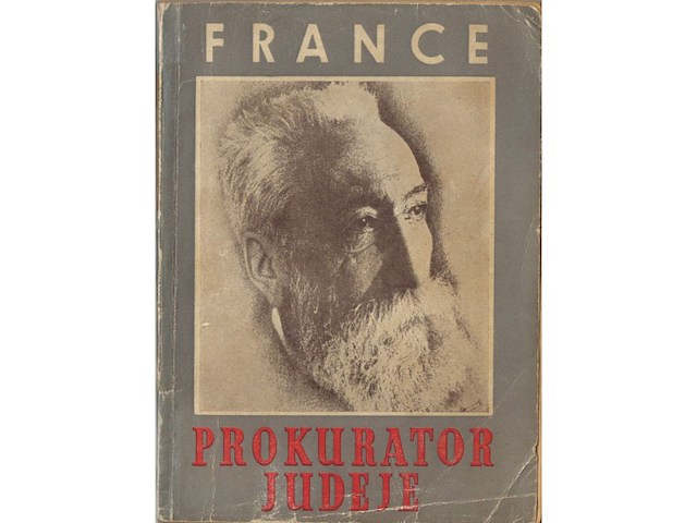 Anatol Frans - PROKURATOR JUDEJE (Nobelova nagrada 1921