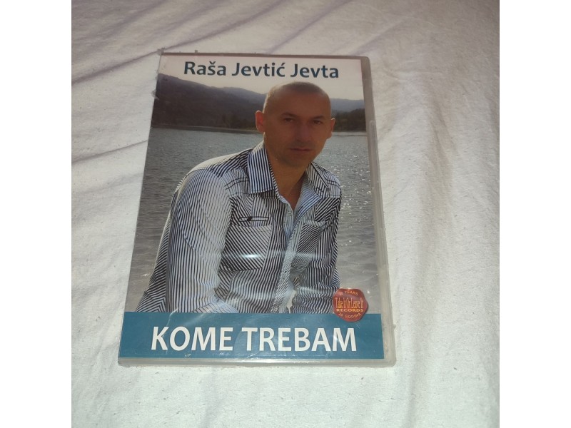 Rasa Jevtic Jevta kome trebam