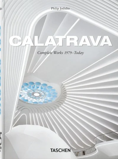 Calatrava. Complete Works 1979–Today. 45th Ed.