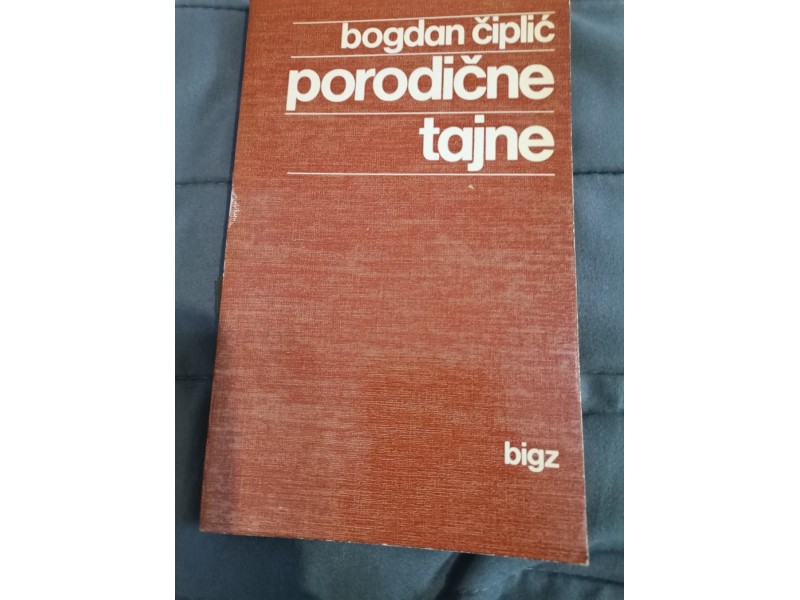 Bogdan Čiplić, PORODIČNE TAJNE