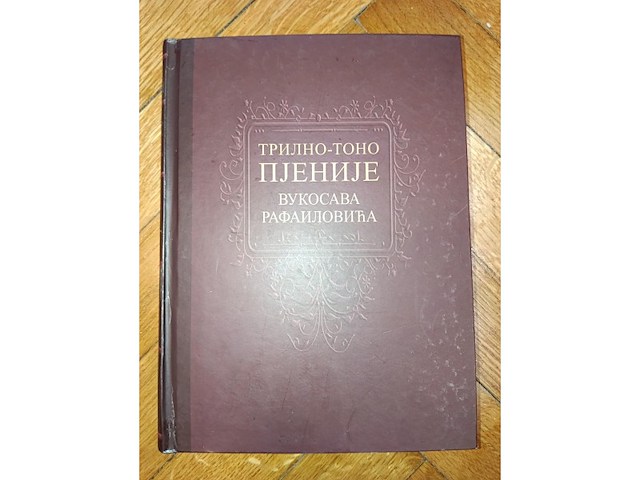 Trilno - tono pjenije Vukosava Rafailovica